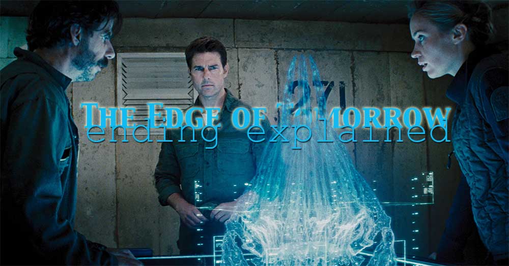 The Edge Of Tomorrow Live Die Repeat Time Travel And Ending Explained